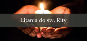 Litania do św. Rity | Piosenki i pieśni religijne